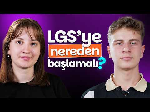 LGS’ye Nereden Başlamalısın?