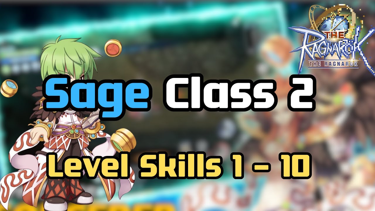The Ragnarok EP.15 Sage Skills Class 2 Level1-10 - YouTube