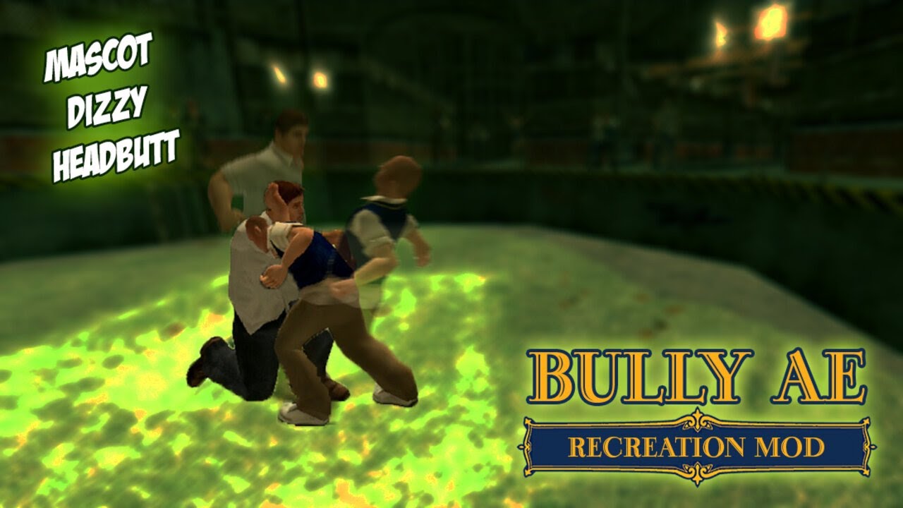 Bully AE - Mascot Dizzy Headbutt Mod (Recreation) - YouTube