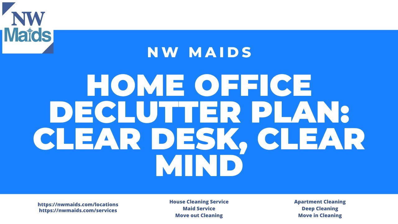 NW Maids House Cleaning Service - Home Office Declutter Plan: Clear ...