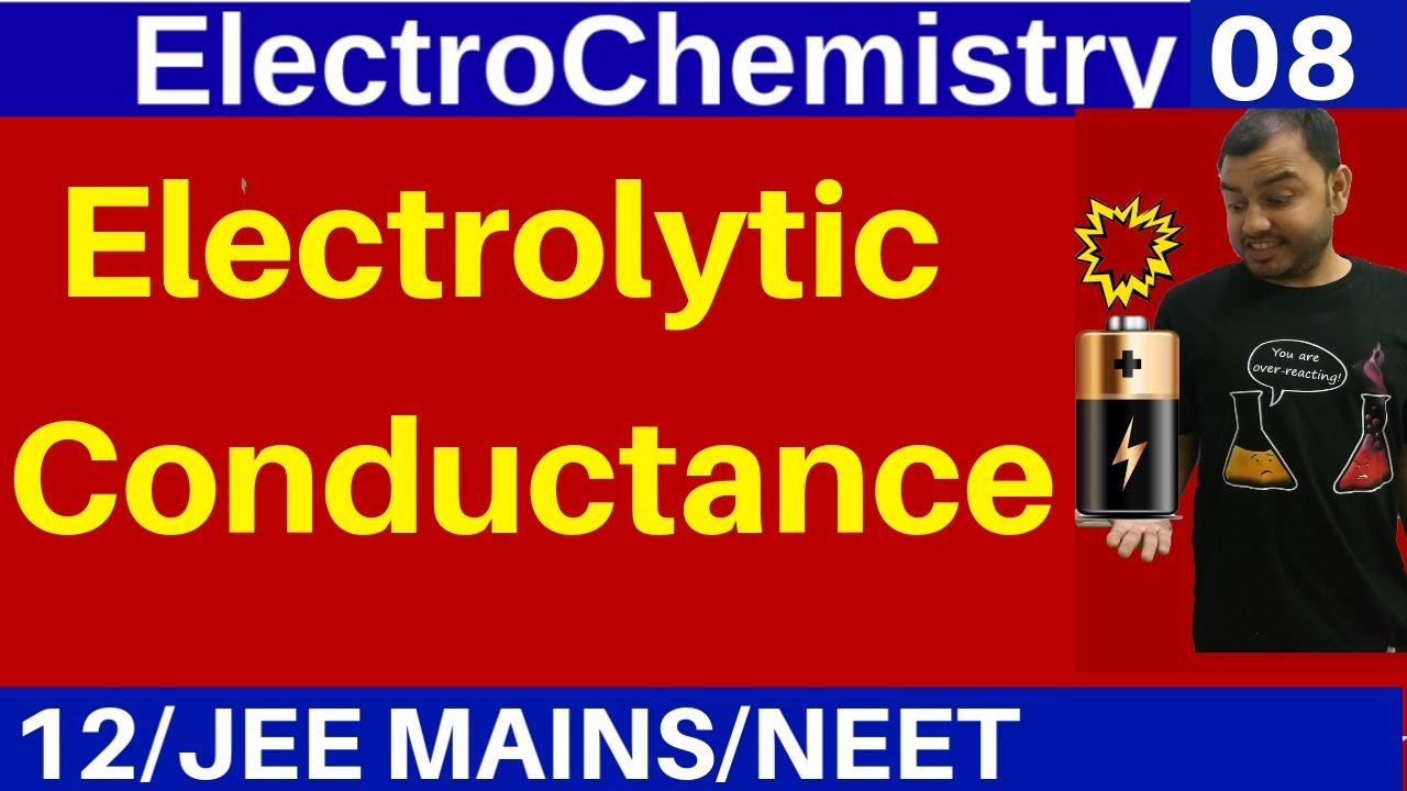 ElectroChemistry 08 : Electrolytic Conductance - Conductivity - Molar ...
