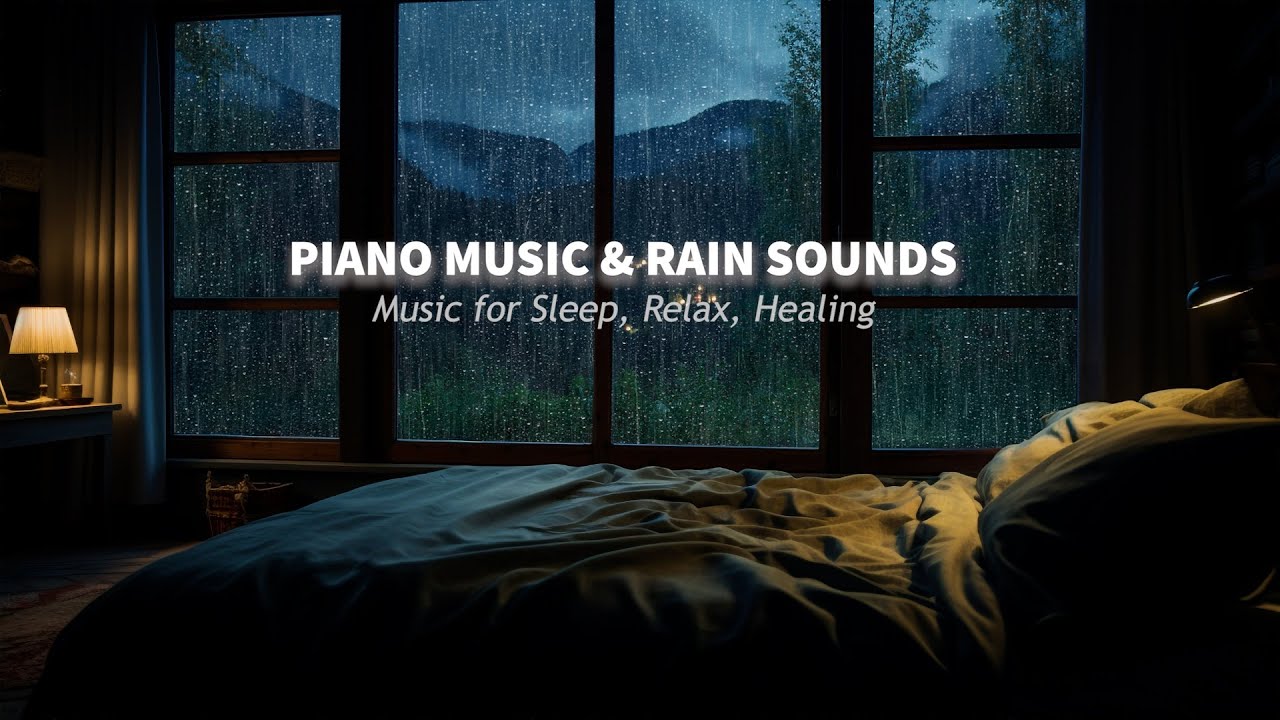 Calming Rain & Piano Music - Deep Sleep | Stress & Anxiety Relief ...