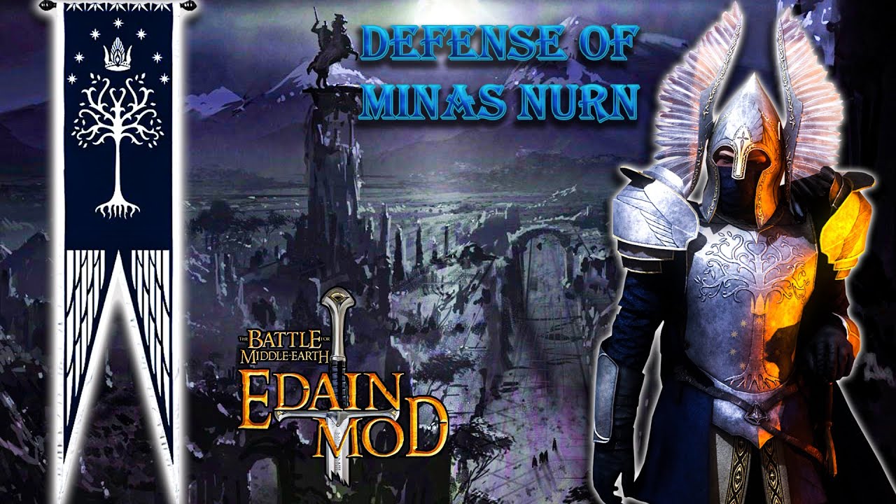 Edain Mod 4.7.2 | Custom map - Defense of Minas Nurn (Защита крепости ...