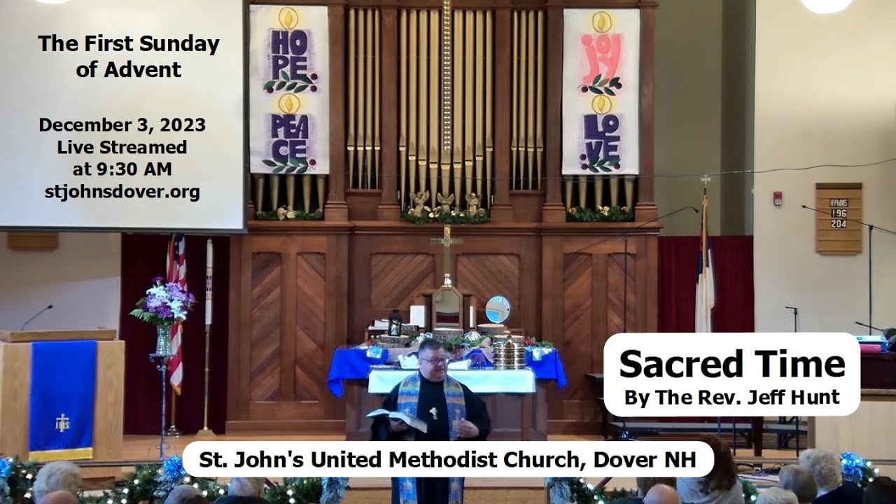 12/3/2023 "Sacred Time" by the Rev. Jeff Hunt - St. John's UMC, Dover ...