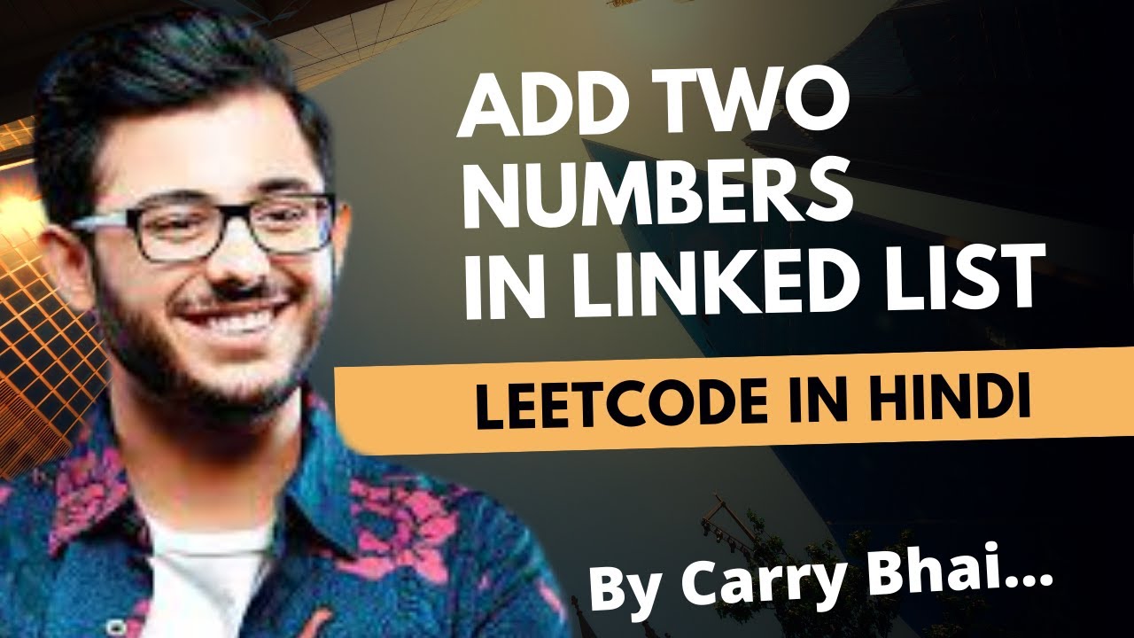 Add Numbers In Linked List Leetcode In Hindi Samajh Nahi Aaya Toh add-numbers-in-linked-list-leetcode-in-hindi-samajh-nahi-aaya-toh