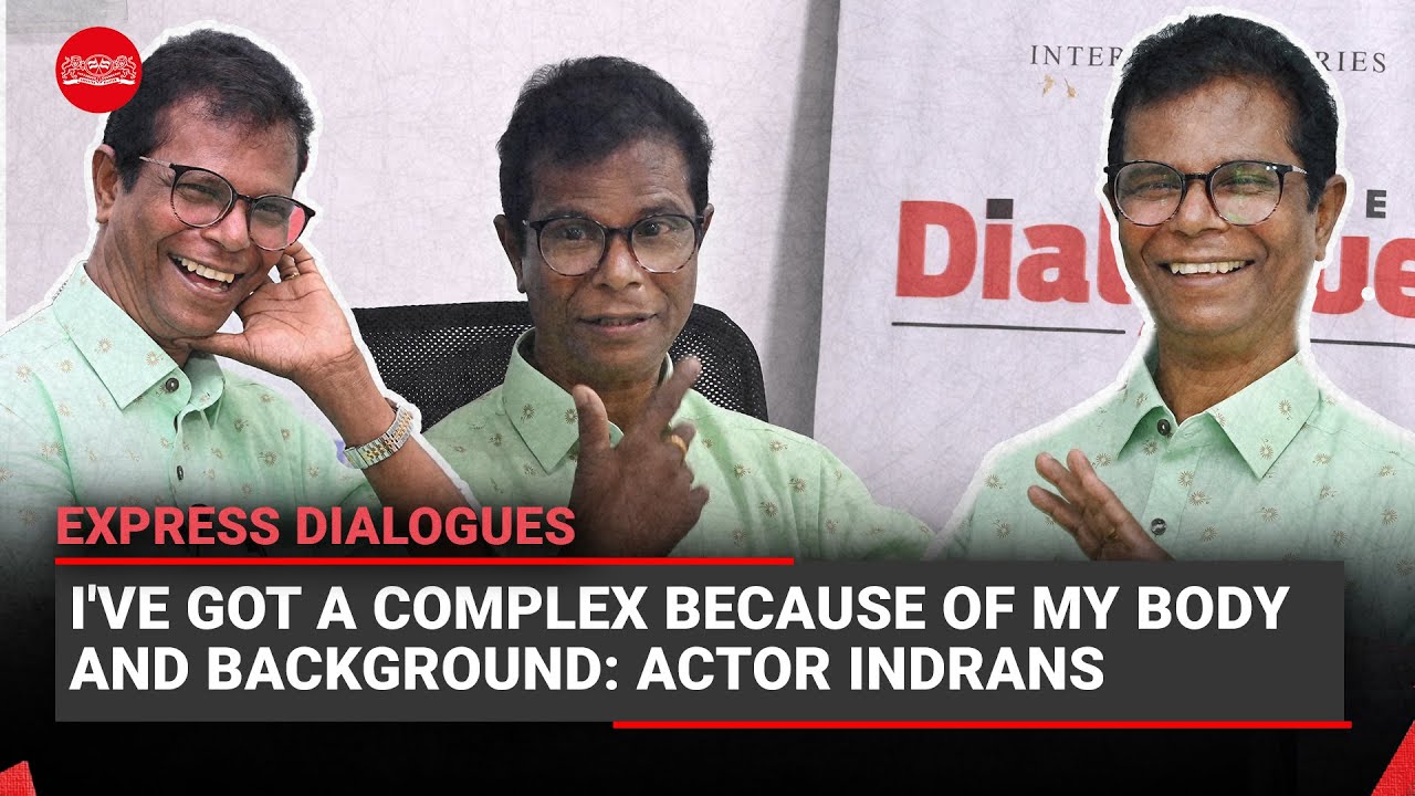 I've got a complex because of my body and background: Actor Indrans ...