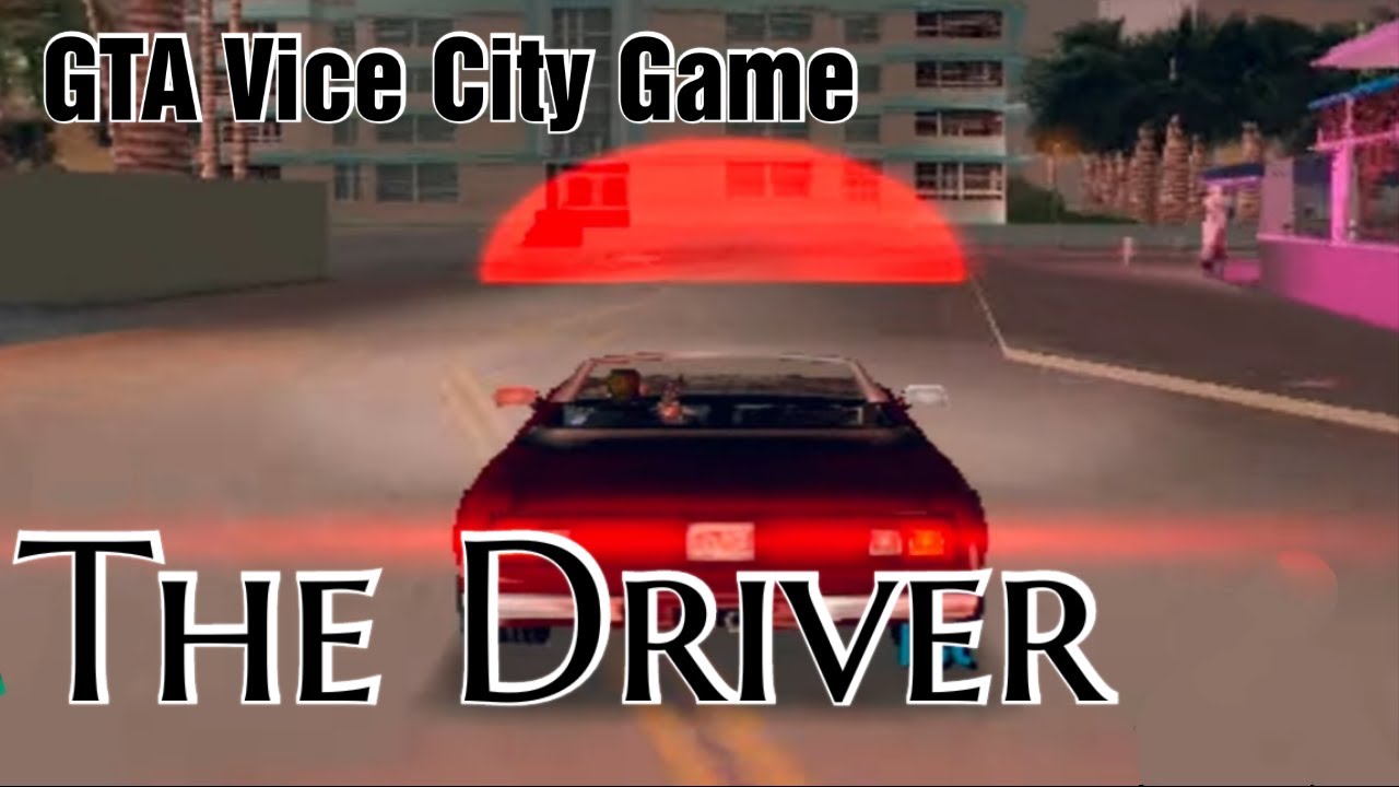 The Driver (GTA Vice City Game) - YouTube