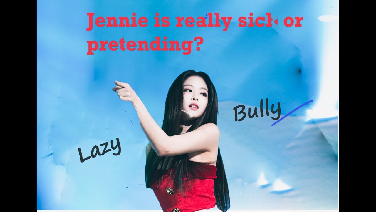 JENNIE IS SICK OR PRETENDING? - YouTube