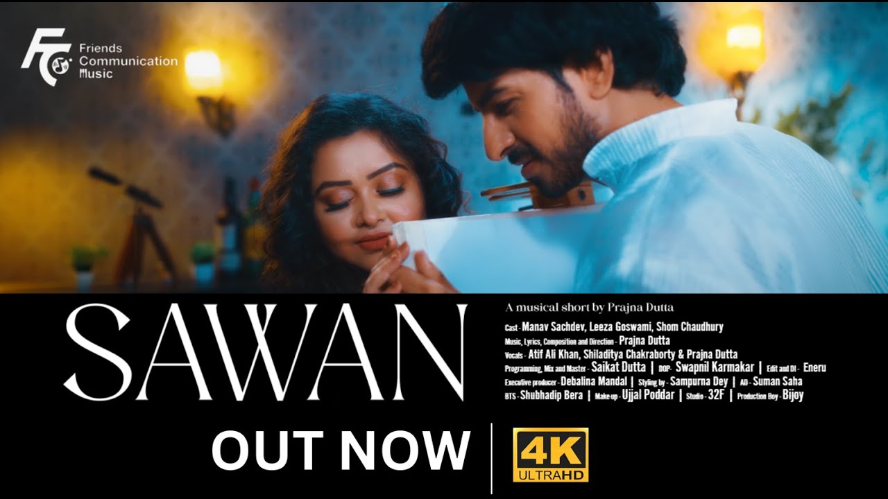 SAWAN | Prajna Dutta | Atif Ali Khan | Shiladitya Chakraborty | Manav ...