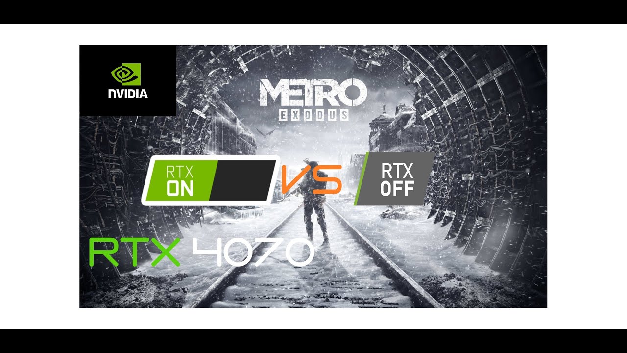 RTX 4070 - METRO EXODUS - RTX ON/OFF - YouTube