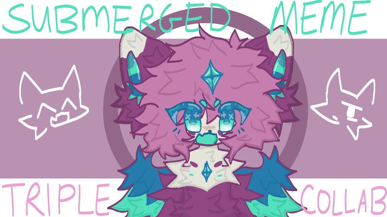 SUBMERGED MEME // [TRIPLE COLLAB] - YouTube