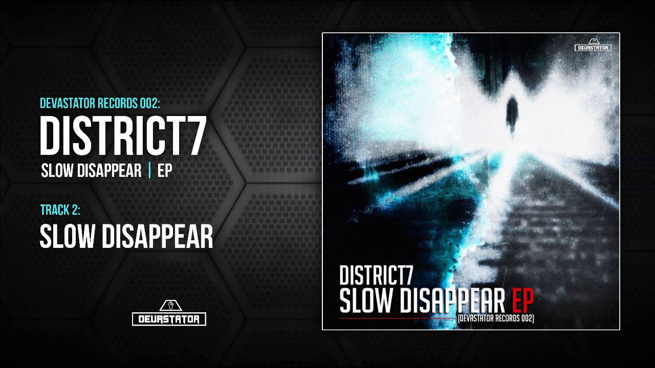 DISTRICT7 - SLOW DISAPPEAR - YouTube