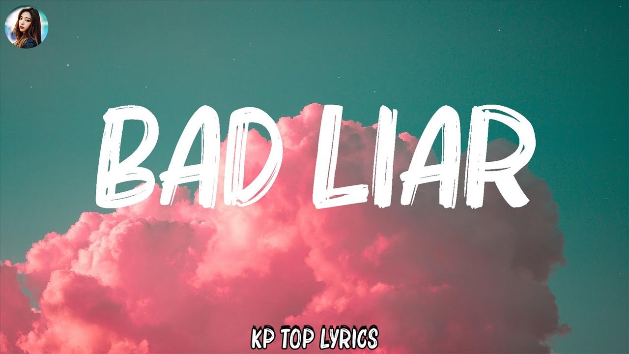 Bad Liar (Lyrics) - Imagine Dragons, Justin Bieber, Olivia Rodrigo ...