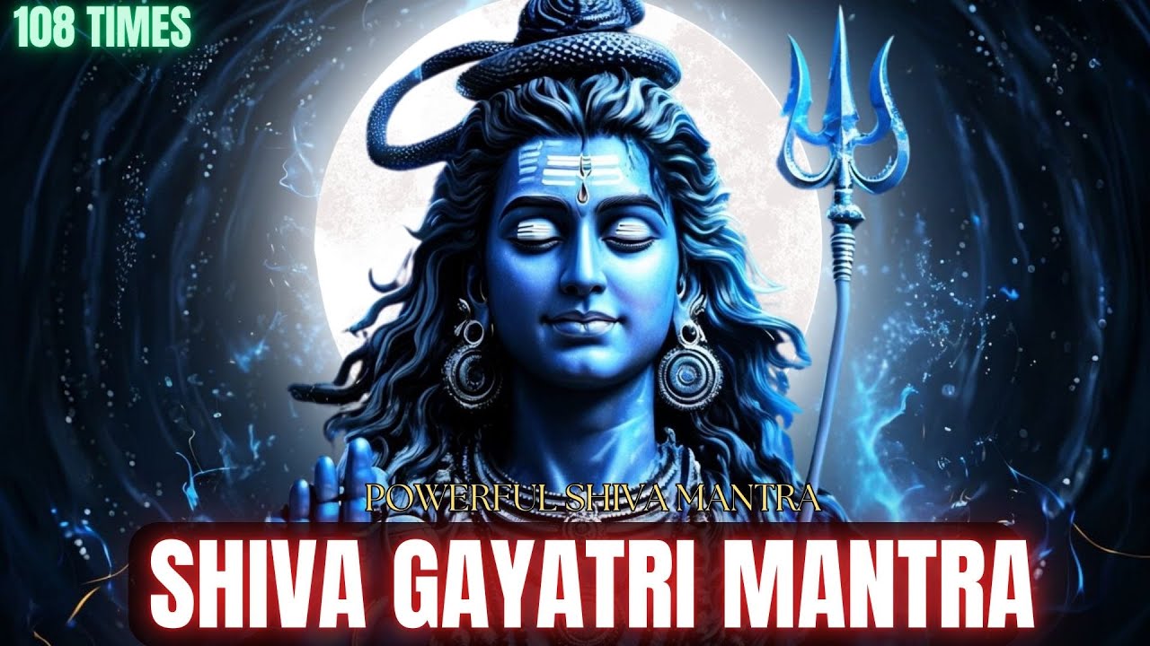 Powerful SHIV GAYATRI Mantra 108 Times Chanting for Protection & Inner ...