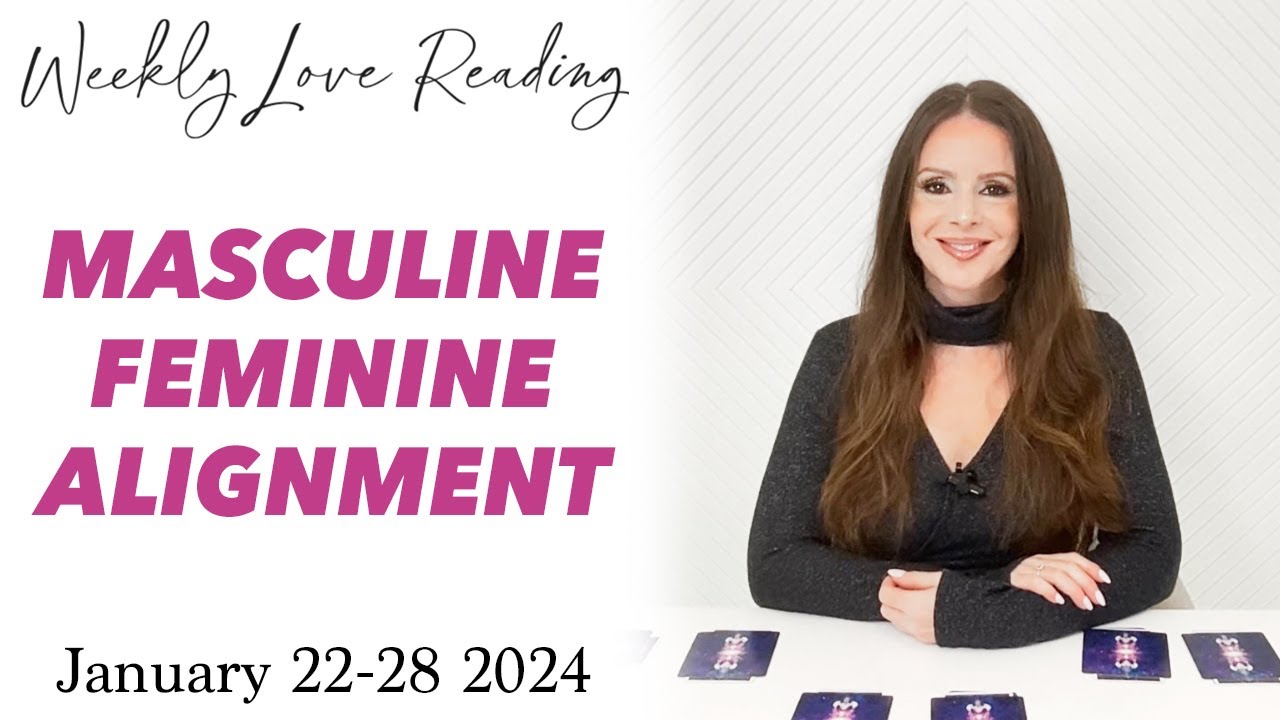 MASCULINE FEMININE ALIGNMENT (Love Card Reading) January 22-28 2024 - YouTube