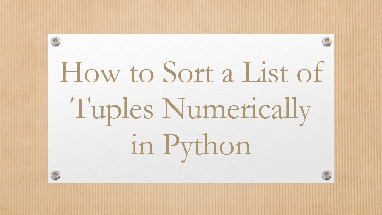 How to Sort a List of Tuples Numerically in Python - YouTube