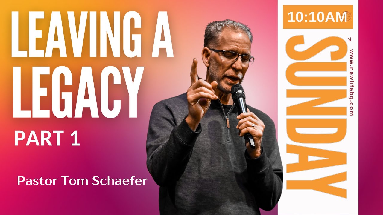 2.2.2025 AM | Leaving A Legacy | Pastor Tom Schaefer - YouTube