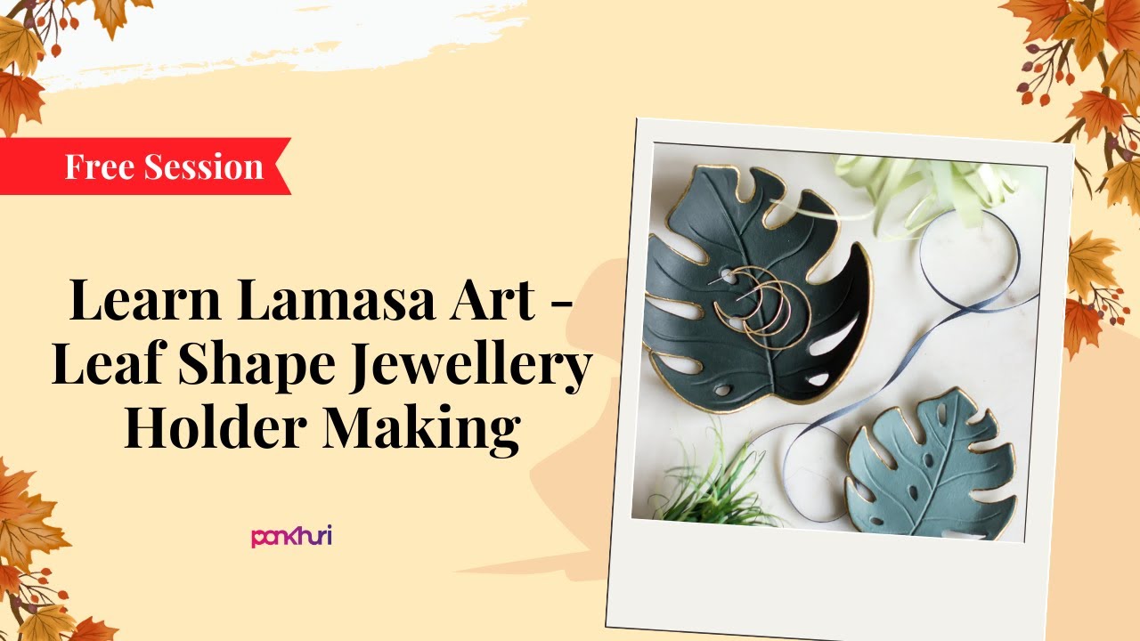 Learn Lamasa Art - Leaf Shape Jewellery Holder Making | Lamasa Art ...