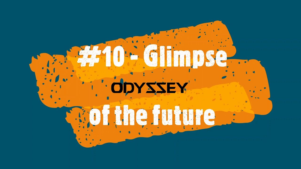 ODYSSEY #10 - Glimpse of the future - YouTube