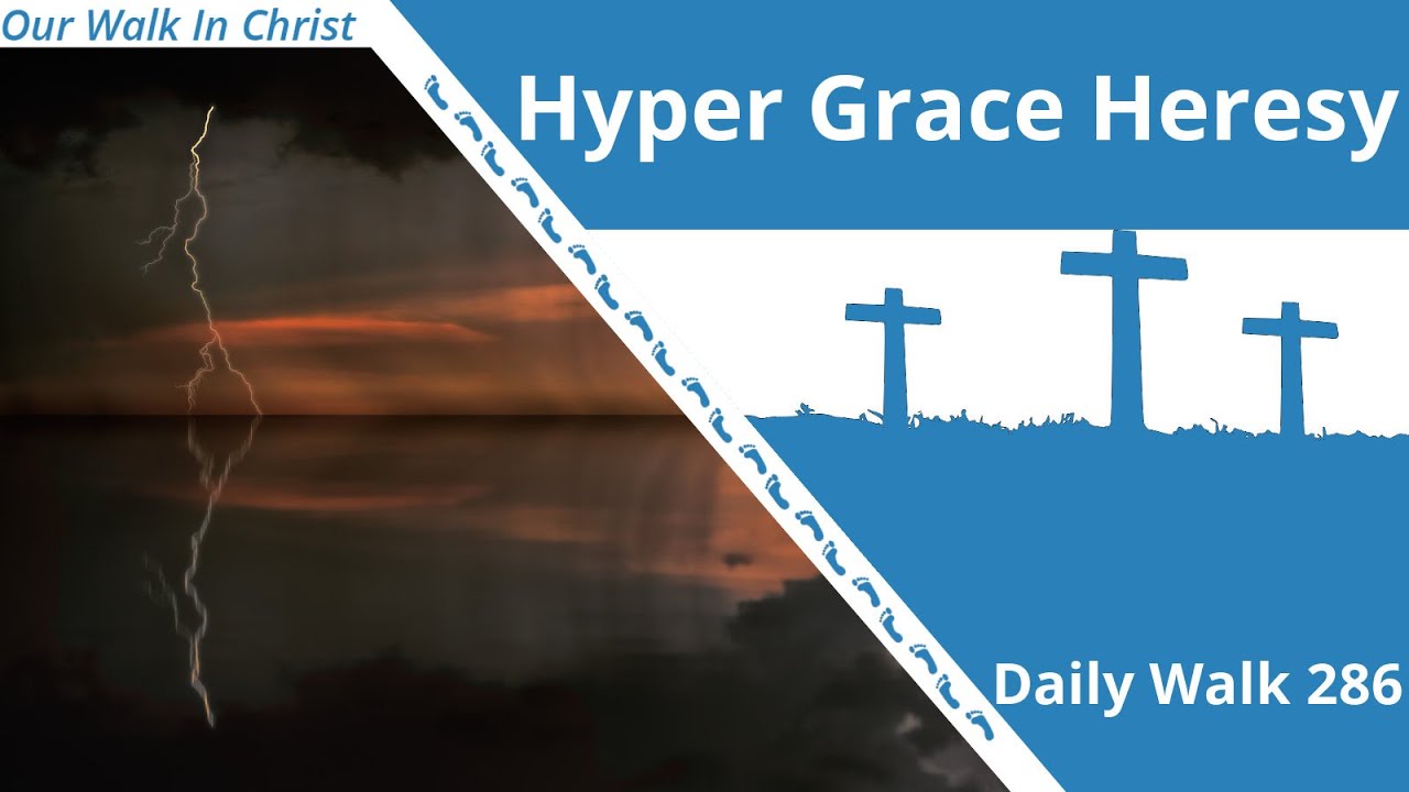 Free Grace Heresy | Daily Walk 286 - YouTube