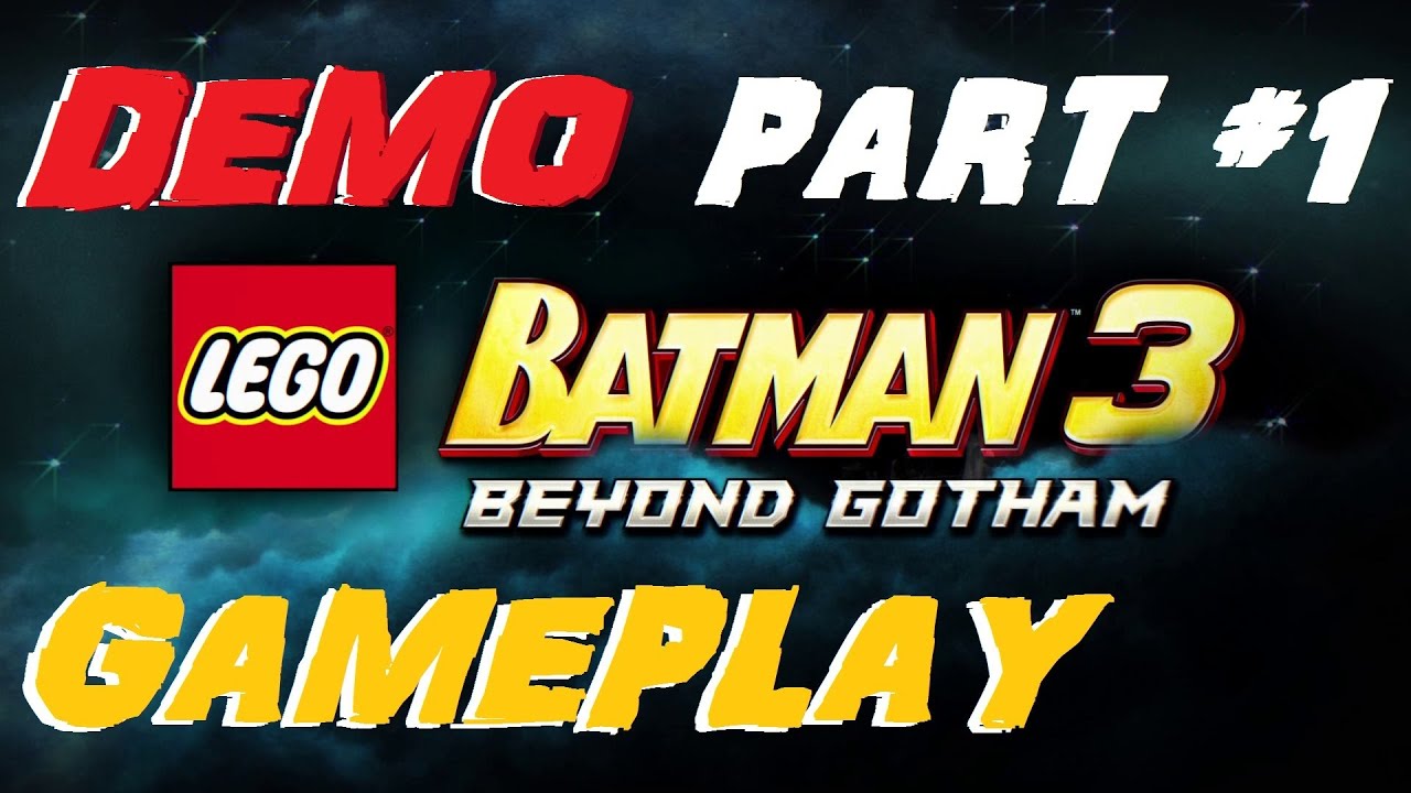 Lego Batman 3 - Beyond Gotham Demo - Gameplay Walkthrough Part 1 - YouTube