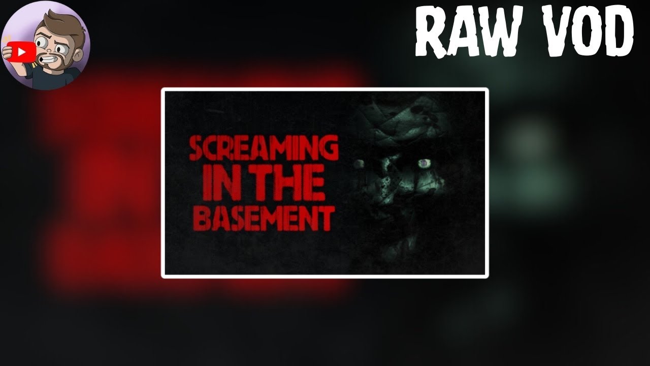 Screaming in the Basement ( RAW VOD ) - YouTube