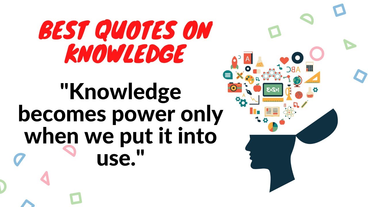 Knowledge become power only when we put it into use || Best quotes on ...