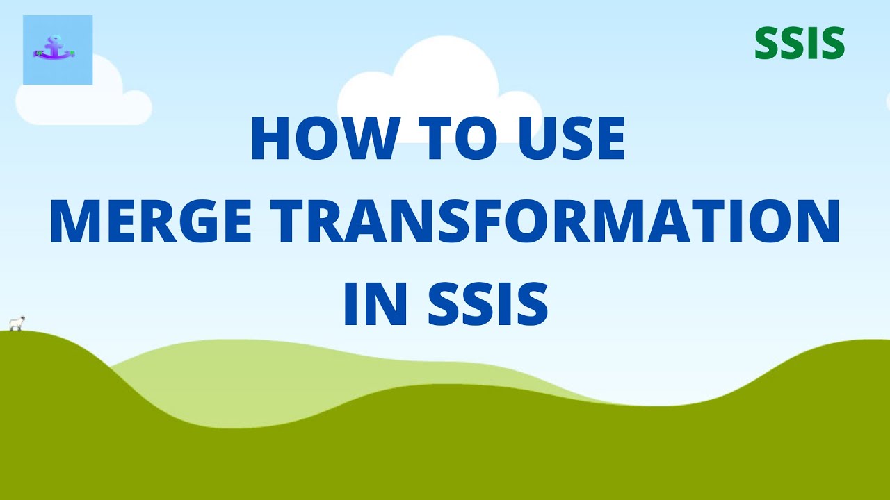 How to use merge transformation in SSIS with an example - YouTube
