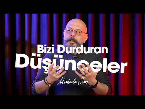 Bizi Durduran Düşünceler