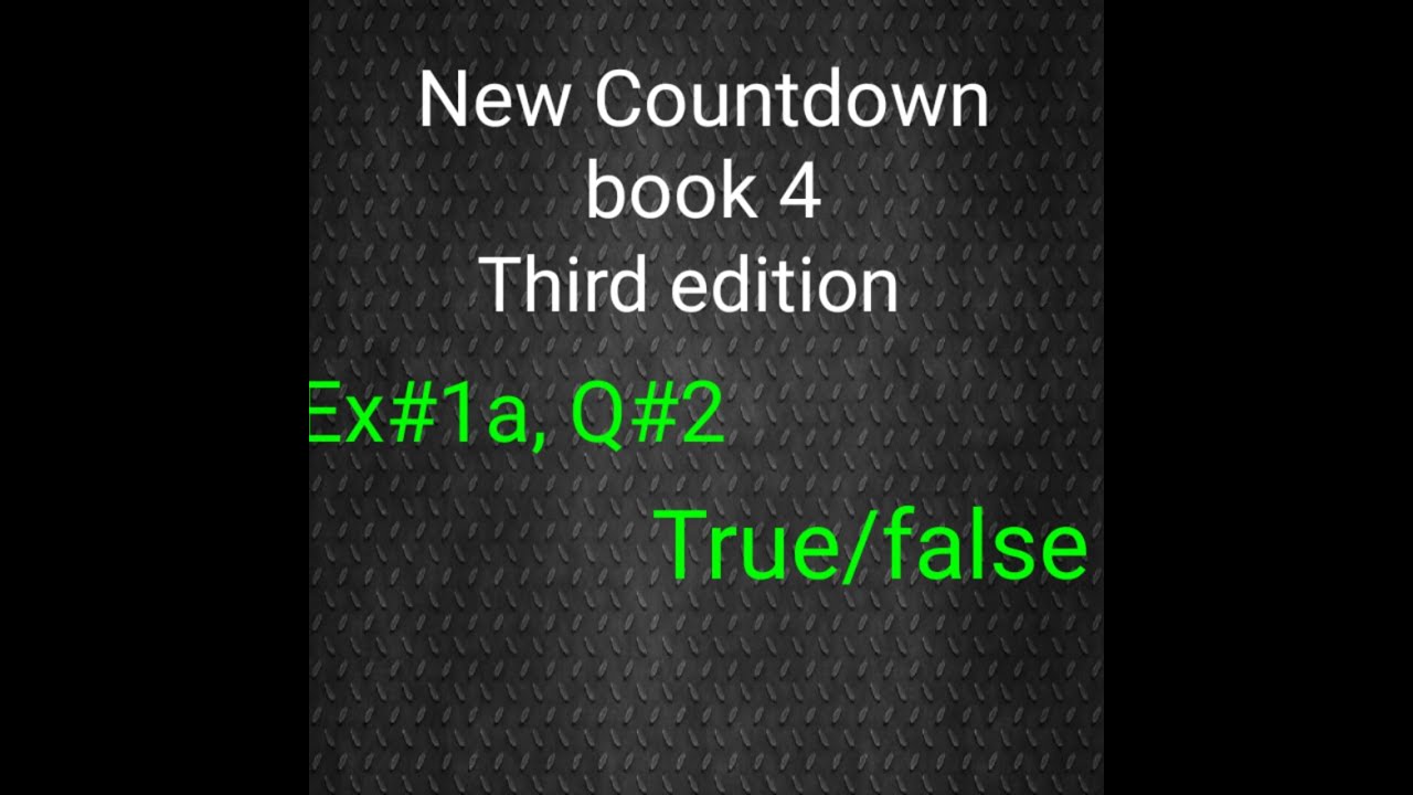 New countdown book 4, EX#1a, Q#2 - YouTube