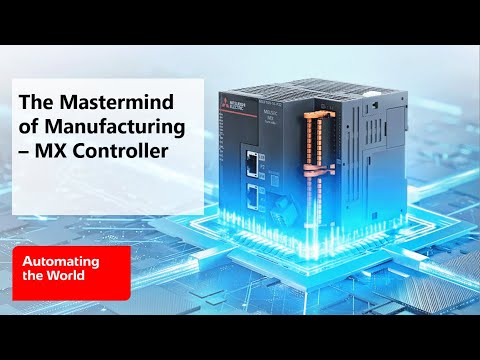 The Mastermind of Manufacturing - MX Controller | Mitsubishi Electric ...