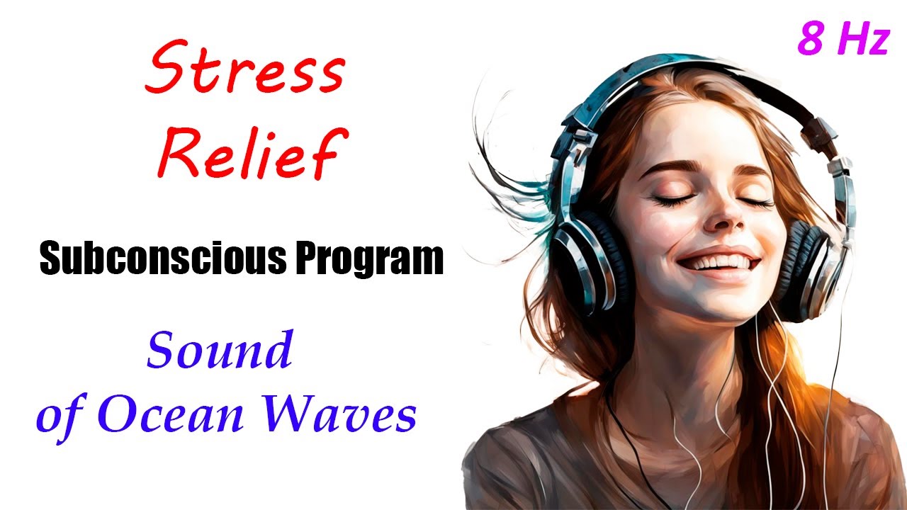 Stress Relief. Subconscious Program 8 Hz. Sound of Ocean Waves - YouTube