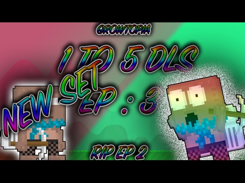 Growtopia - 1 TO 5 DLS. EP 2. NEW SET 😱😱 - YouTube