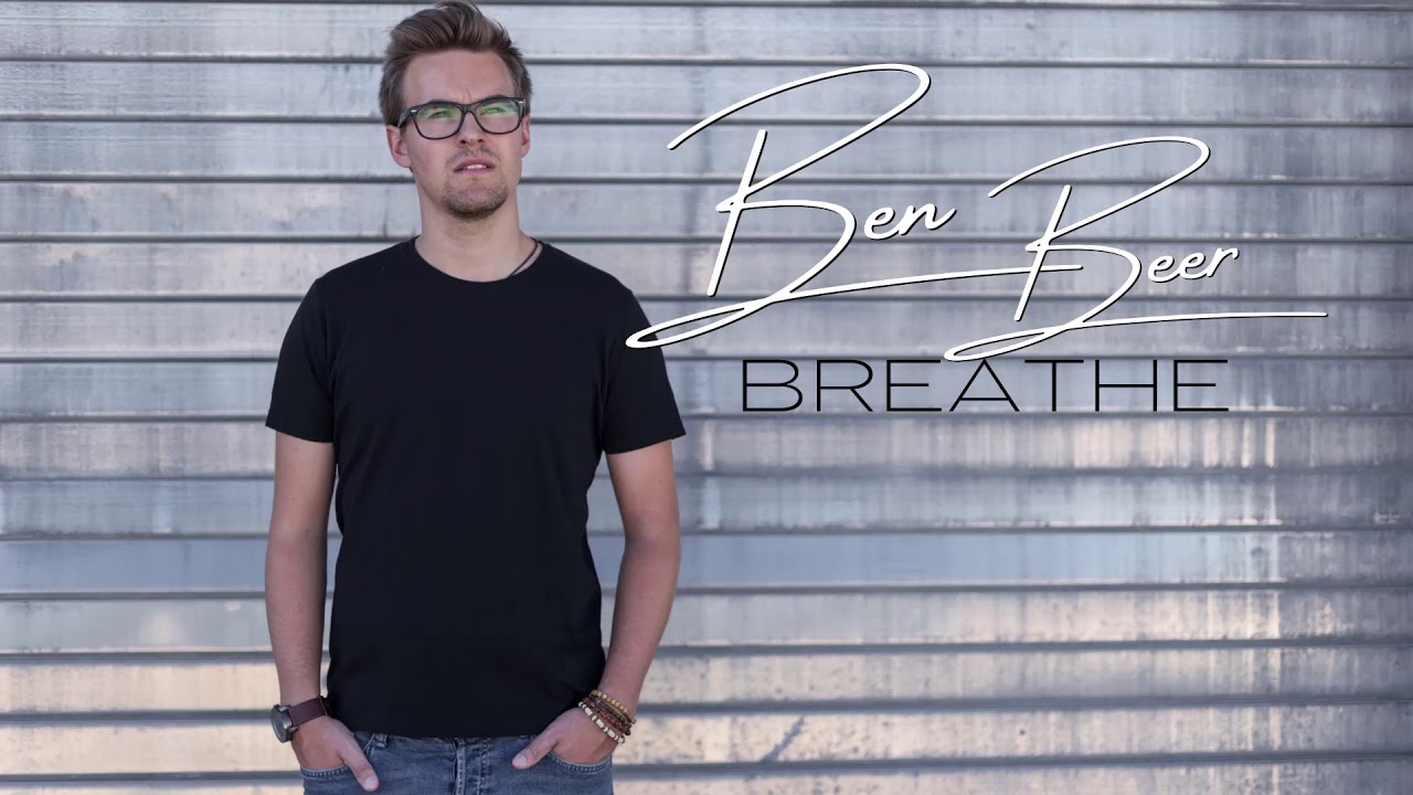 BEN BEER - Breathe - YouTube