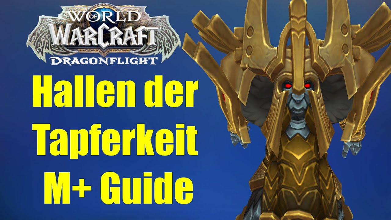 Hallen der Tapferkeit M+ Guide | WoW Dragonflight Season 1 - YouTube
