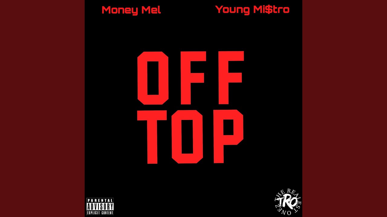 Off Top (feat. Money Mel & Young Mi$tro) - YouTube