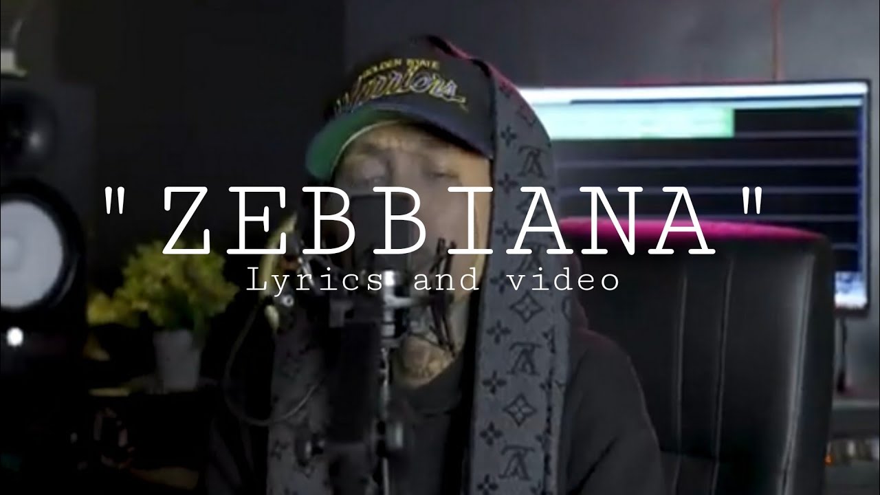 "ZEBBIANA" Lyrics - YouTube