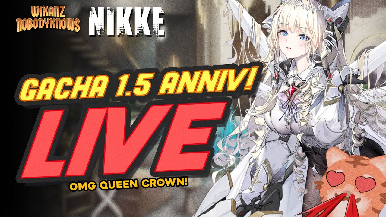 🔴【NIKKE 】GACHA CROWN 1.5 NIKKE ANNIVERSARY 🔥🔥🔥 - YouTube