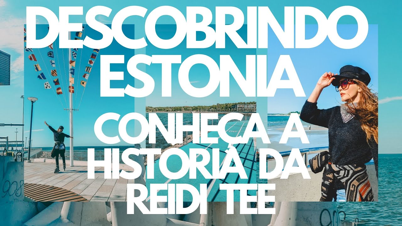 DESCOBRINDO A ESTONIA! CONHEÇA A HISTORIA DA REIDI TEE - YouTube