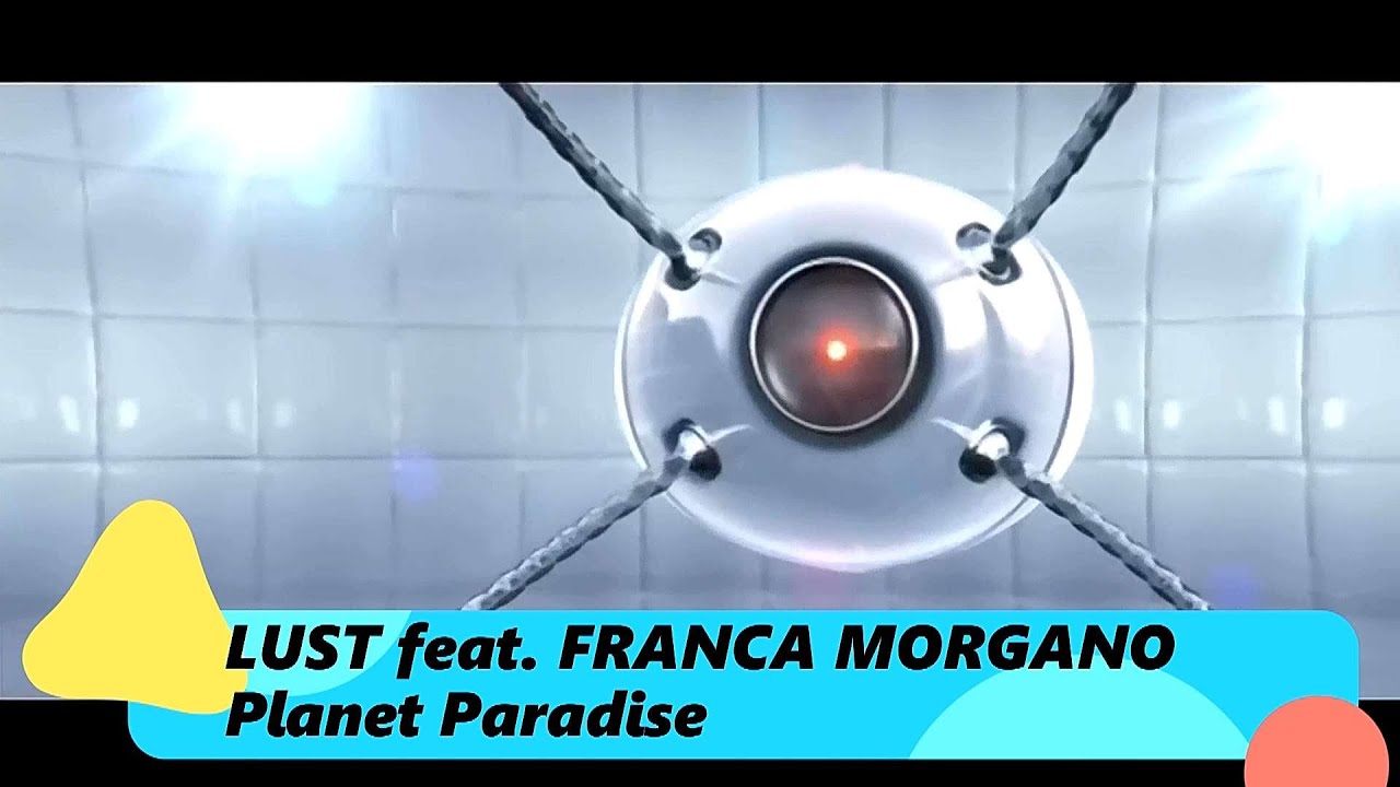 Lust feat Franca Morgano – Planet Paradise (Radio Original Mix) - YouTube