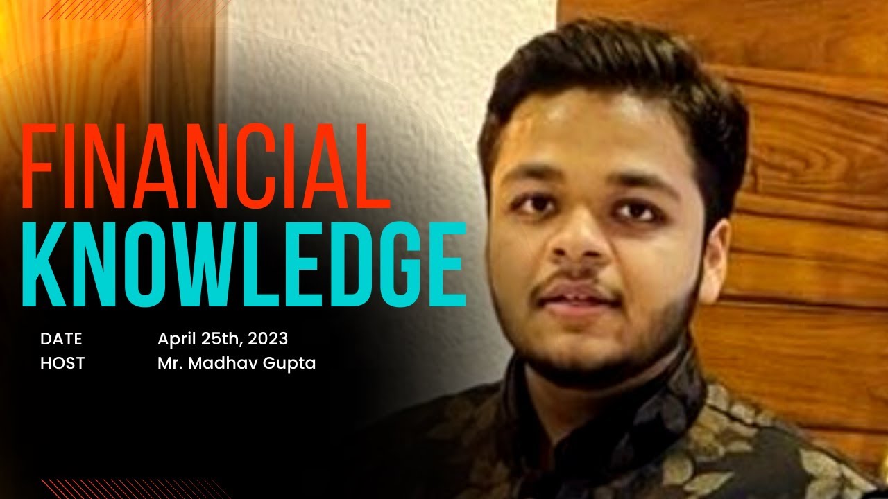 FINANCIAL KNOWLEDGE TRAINING BY MR. MADHAV GUPTA | FLP INDIA | TEAM23 ...