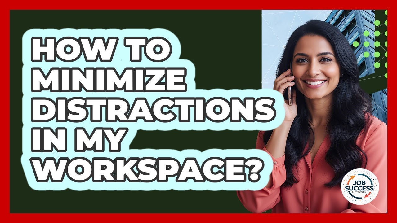 How to Minimize Distractions in My Workspace? - YouTube