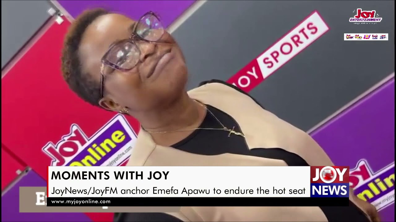 Moments with Joy: JoyNews and JoyFM anchor Emefa Apawu to endure the ...