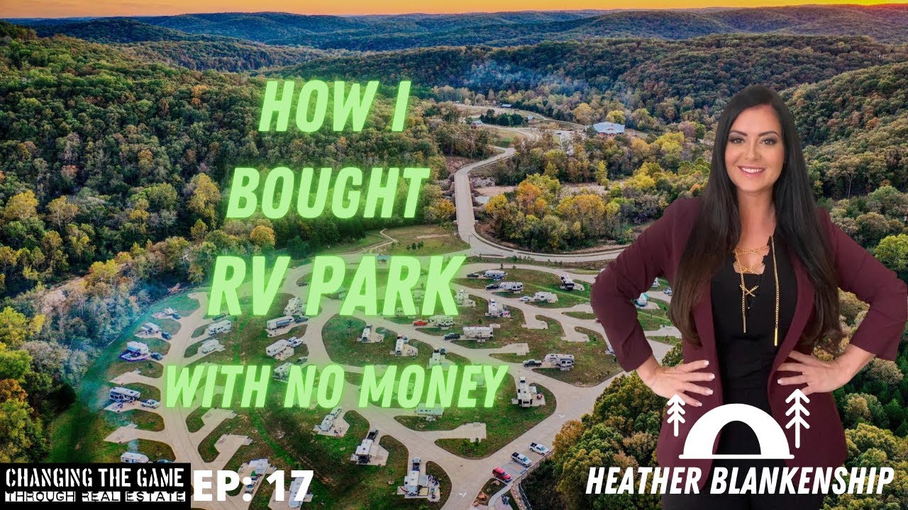 HEATHER BLANKENSHIP | HOW I BOUGHT A RV PARK FOR 3.2 MILLION WITH NO ...