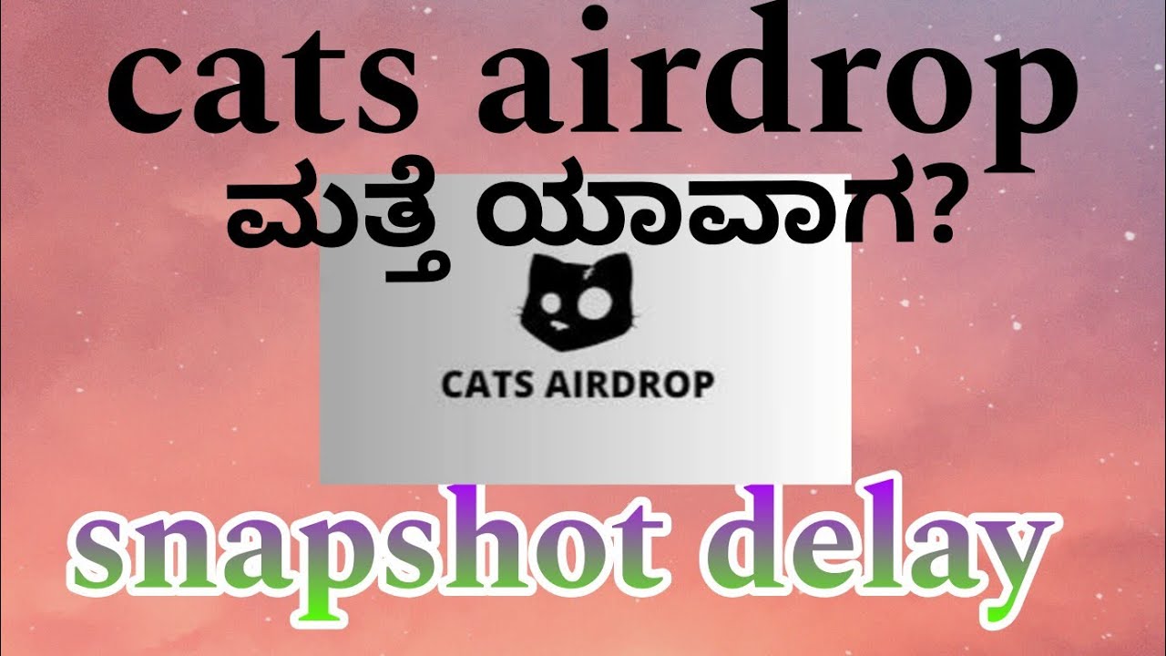 cats airdrop snapshot delayed | ಯಾವಾಗ cats airdrop ಕ್ಲೈಮ್ ನೋಡಿ - YouTube