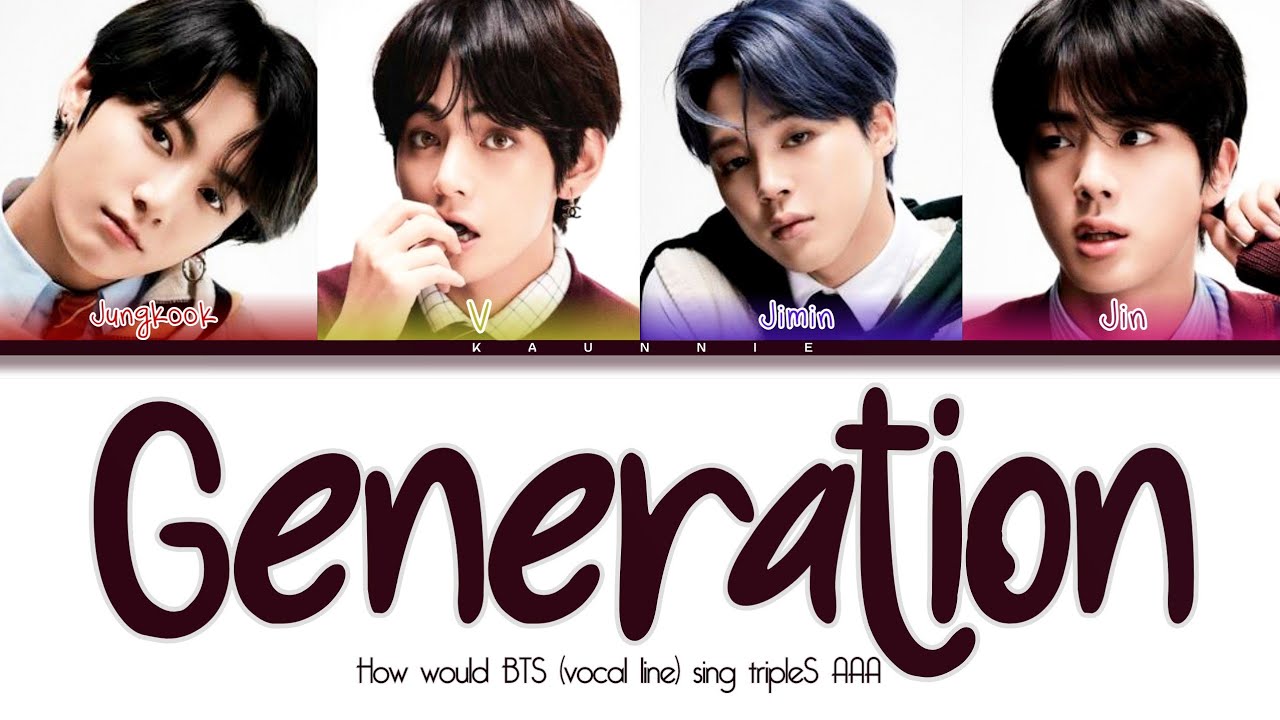 HOW WOULD BTS (방탄소년단 Vocal Line) sing 'Generation' TripleS AAA (트리플에스 ...