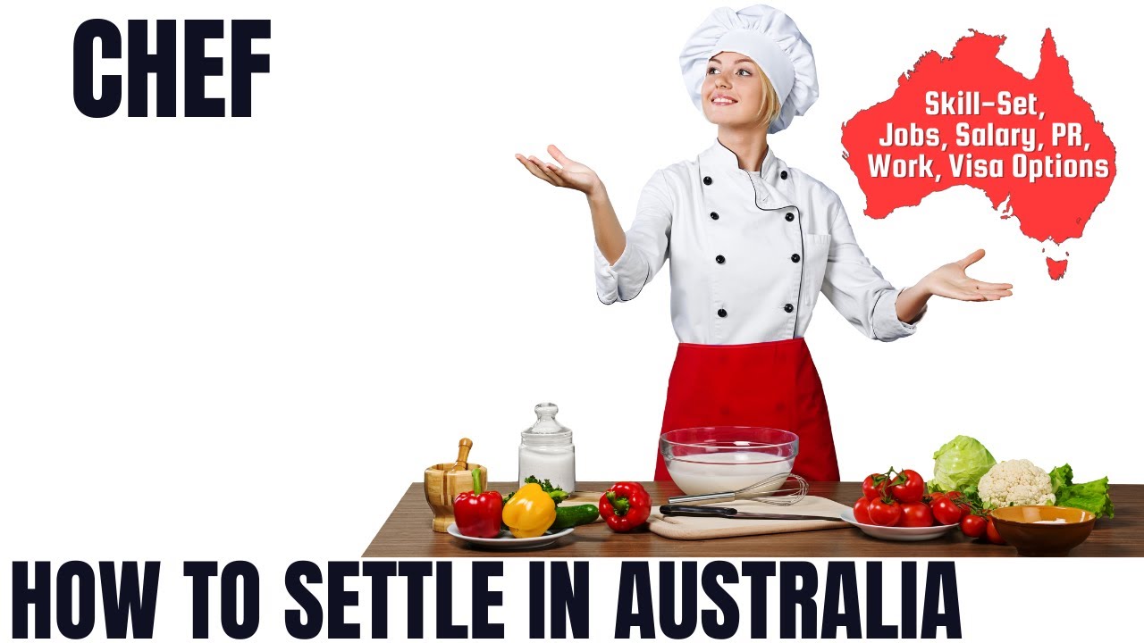 CHEF OPTIONS FOR AUSTRALIA IMMIGRATION | STUDY, WORK & PR DETAILS - YouTube