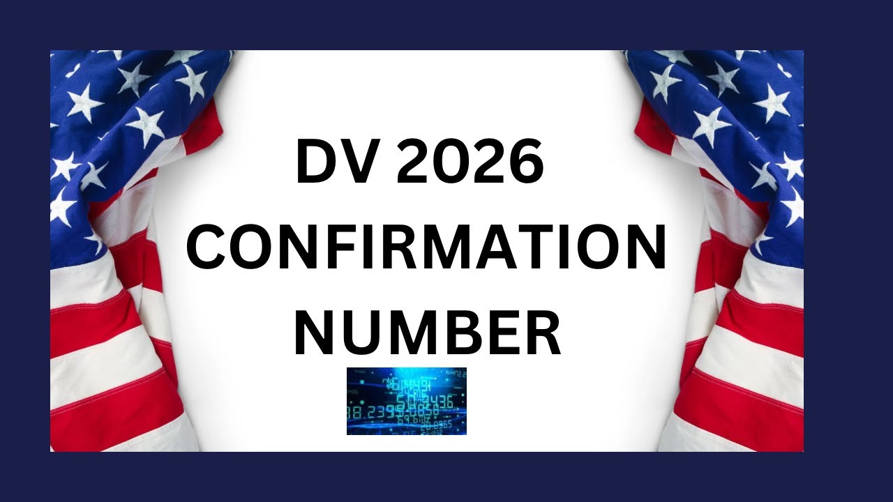 Top 5 Reasons WHY the CONFIRMATION NUMBER is IMPORTANT : DV 2026 ...
