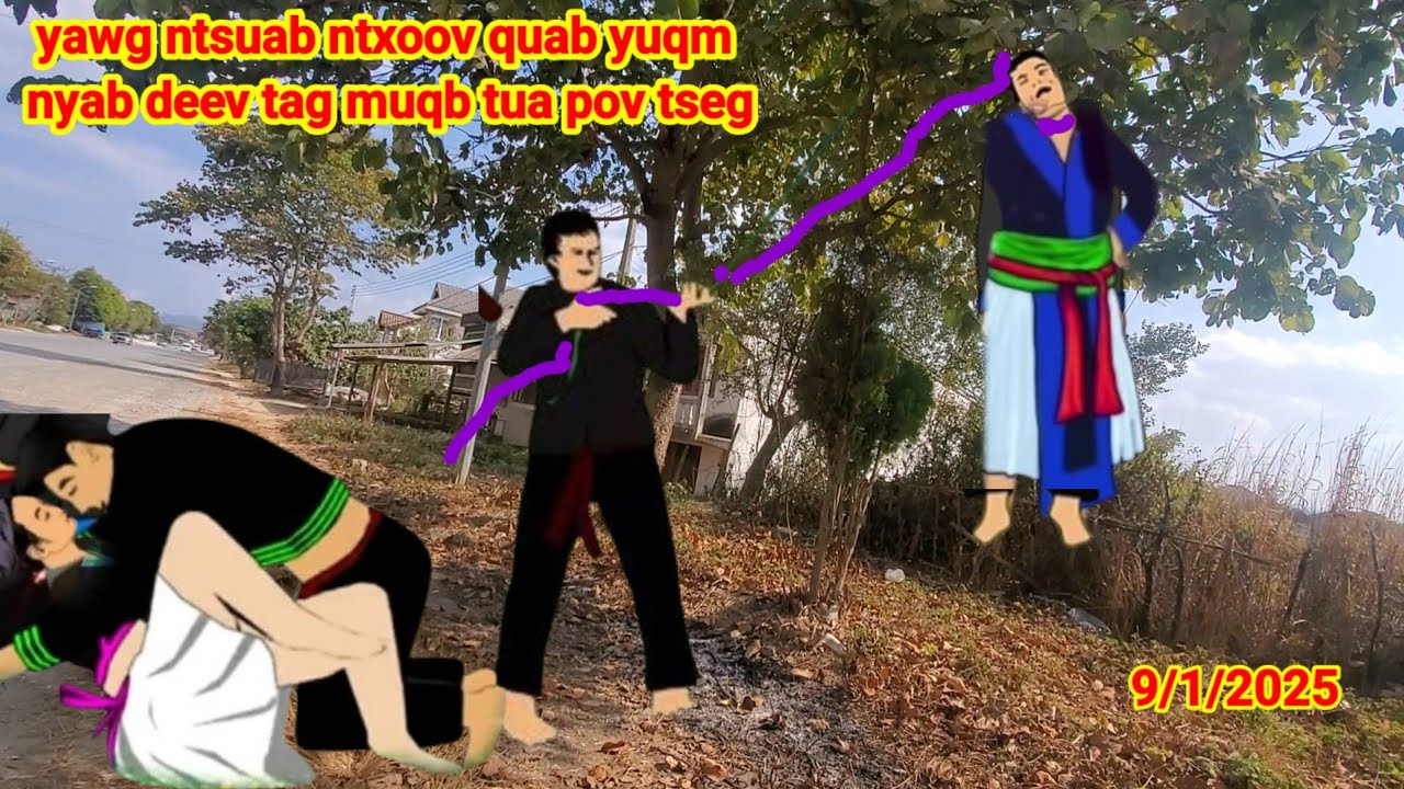 neej neeg-yawg ntsuab txoov quab yuam nyab deev tag muab Dai tuag thiaj npam 9/1/2025 - YouTube