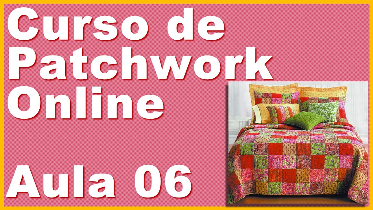 Curso de Patchwork Online Básico GRÁTIS - Aula 6 - YouTube